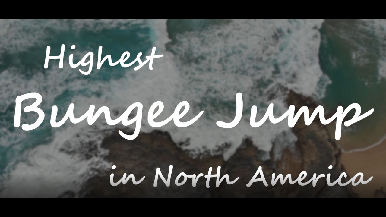 Highest Bungee Jump in North America | Great Canadian Bungee - YouTube