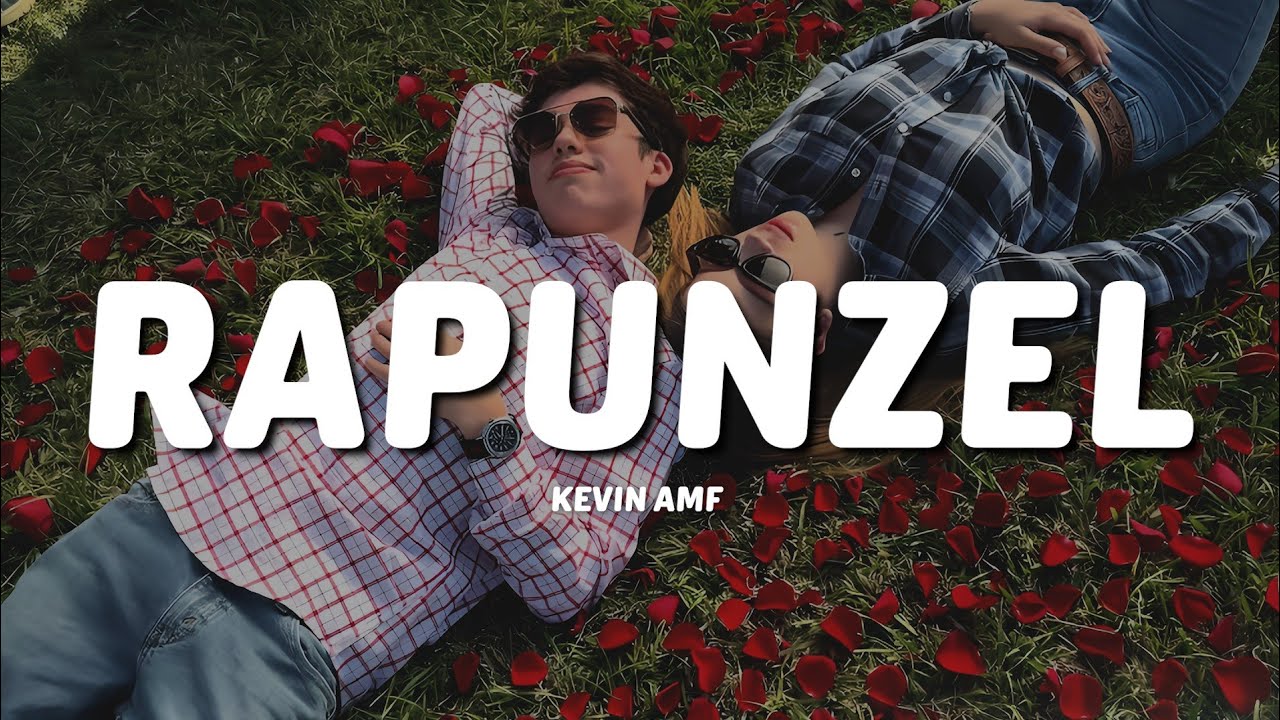 Kevin AMF Rapunzel Letra - YouTube