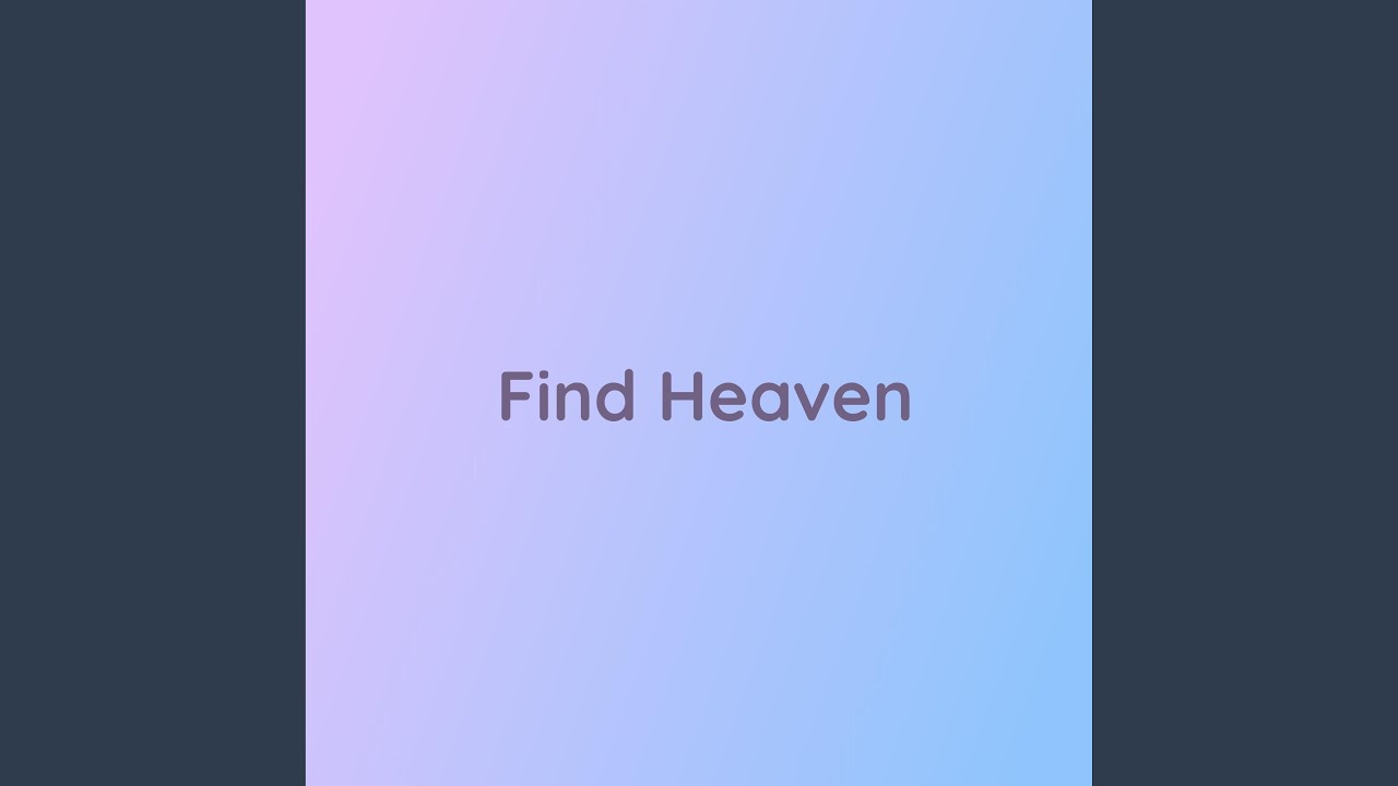 Find Heaven - YouTube