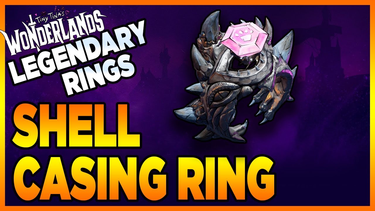 Tiny Tina's Wonderlands | Shell Casing Ring- Legendary Ring Guide ...