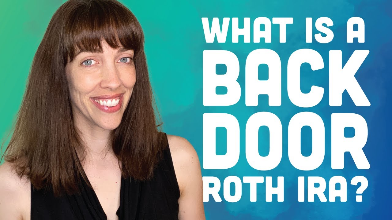 Understanding the Backdoor Roth IRA: Is it the Right Choice for You ...