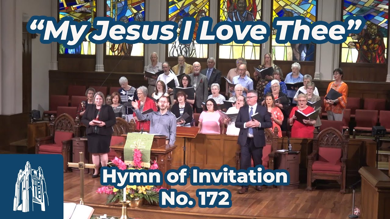 "My Jesus I Love Thee" - Hymn of Invitation #172 - [8/27/23] - YouTube