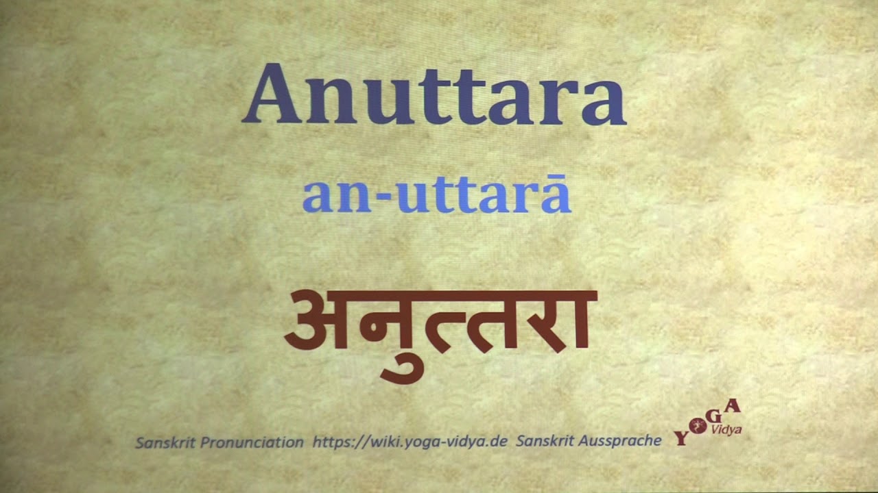 Anuttara अनुत्तरा an uttarā Sanskrit Pronunciation - YouTube