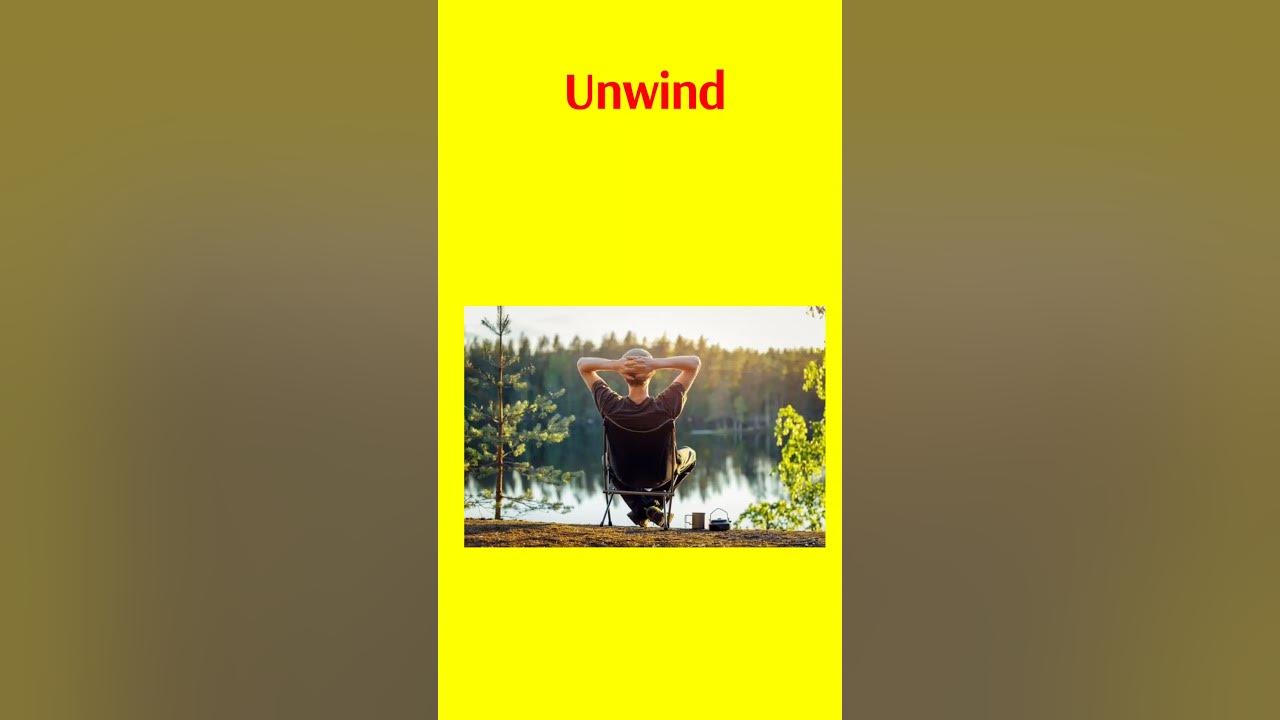 Unwind meaning#vocabulary #vocabularydefinition #sentence #meaning # ...