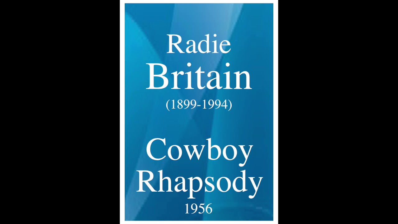 Radie Britain (1899-1994): Cowboy Rhapsody (1956) - YouTube