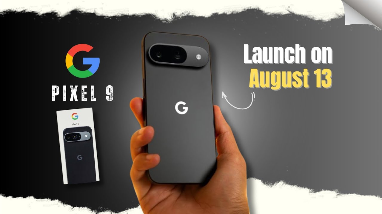 Google Pixel 9 First Look News, leaks, Rumored Price, Launch on August ...