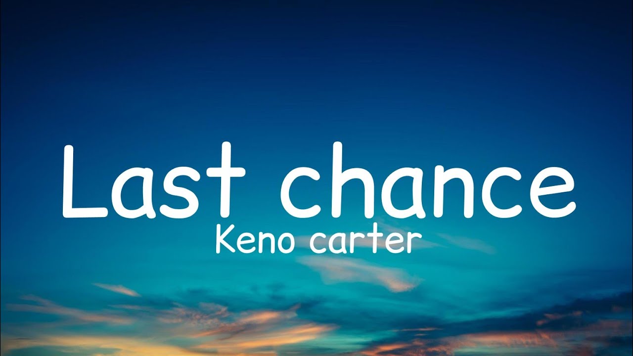Keno Carter - Last Chance ( Sped Up ) ( Lyrics ) - YouTube