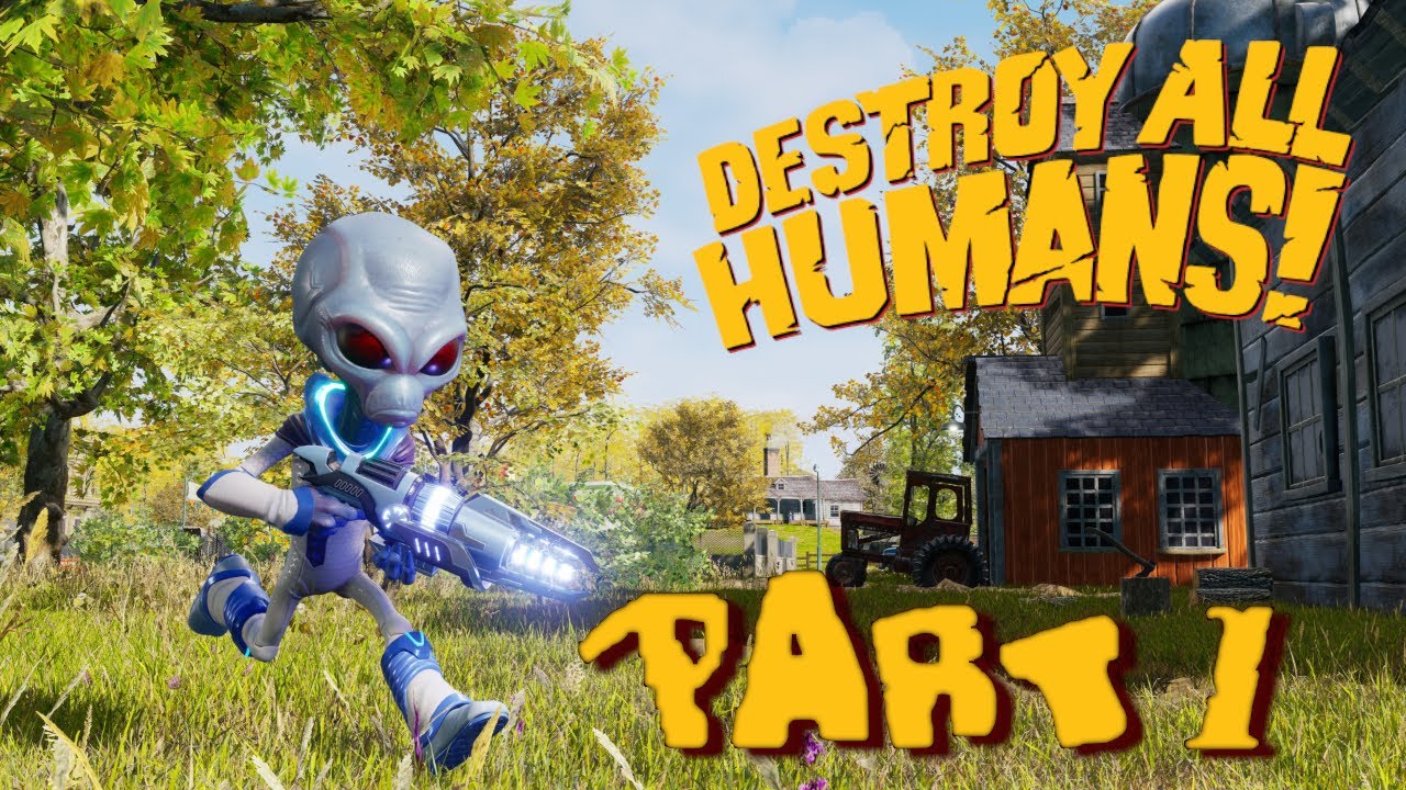 Destroy All Humans Game play Walk through Part 1 First Contact! - YouTube