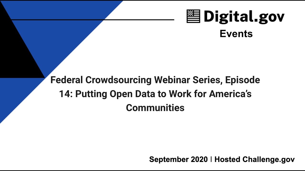 Federal Crowdsourcing Webinar Series, Episode 14:Putting Open Data to ...