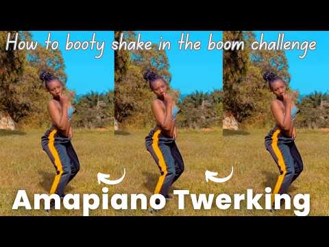 How to “Booty Shake” in the Boom challenge (AMAPIANO TWERKING TUTORIAL)￼