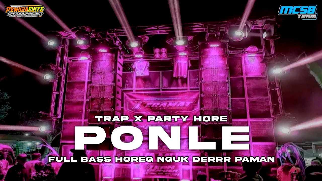 Dj Trap X Party Hore Ponle Terbaru ‼️full Bass Horeg Nguk Derr