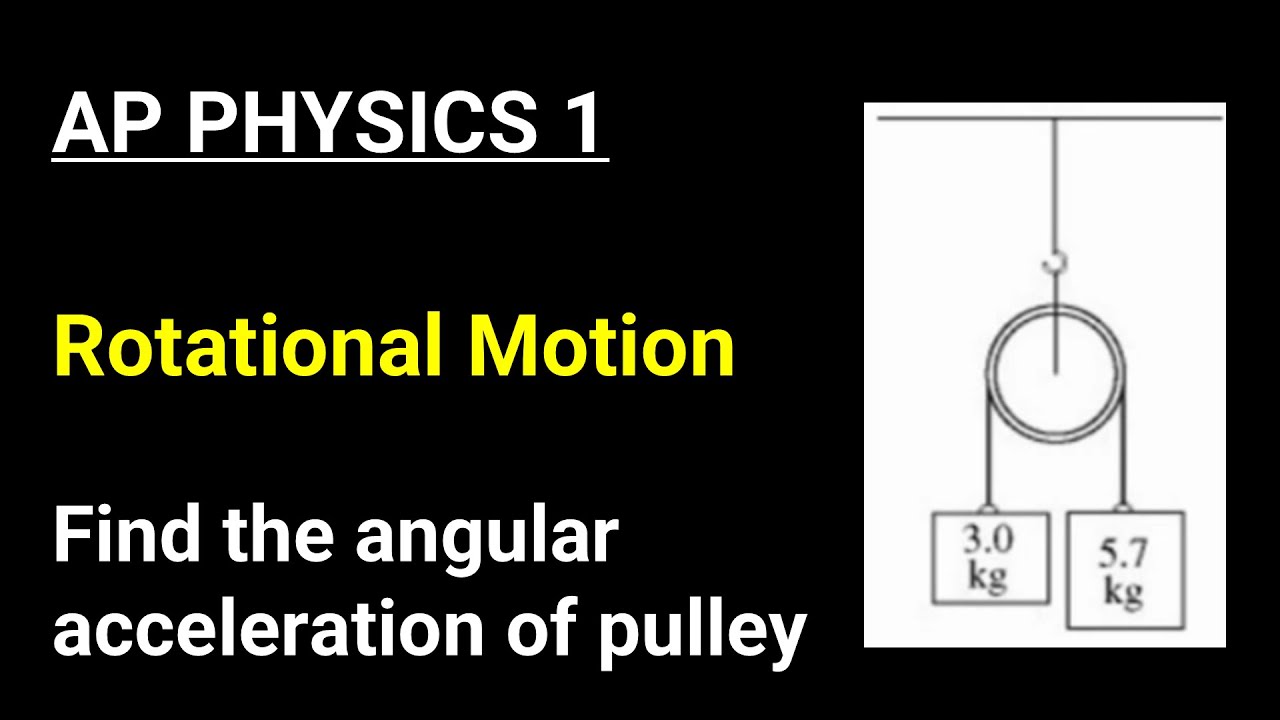 Atwood Machine Pulley Problem | Find Angular Acceleration (AP Physics 1 ...