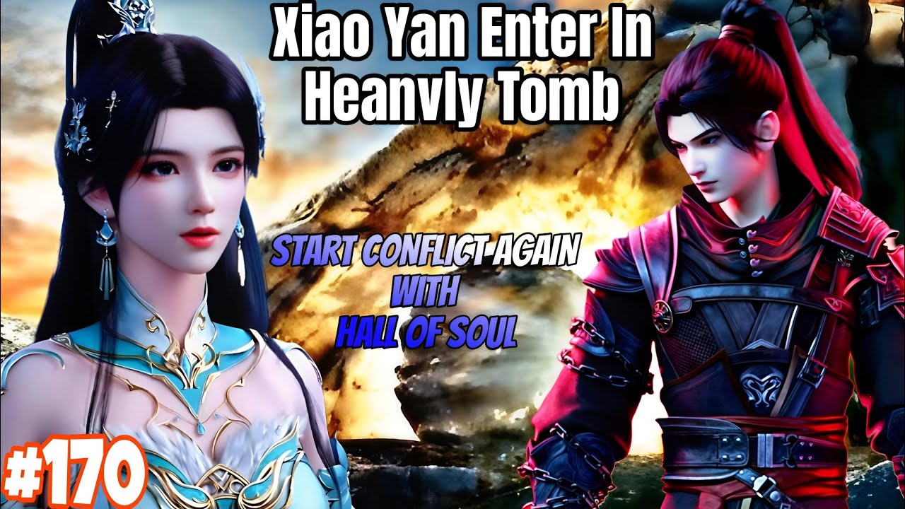 Xiao Yan And Other Enter In Heavenly Tomb | Ancient Hun Clan Schemes ...