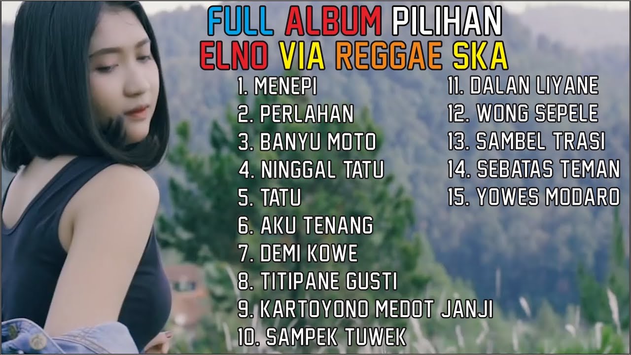 FULL ALBUM PILIHAN ELNO VIA REGGAE SKA VERSION 2020 - YouTube