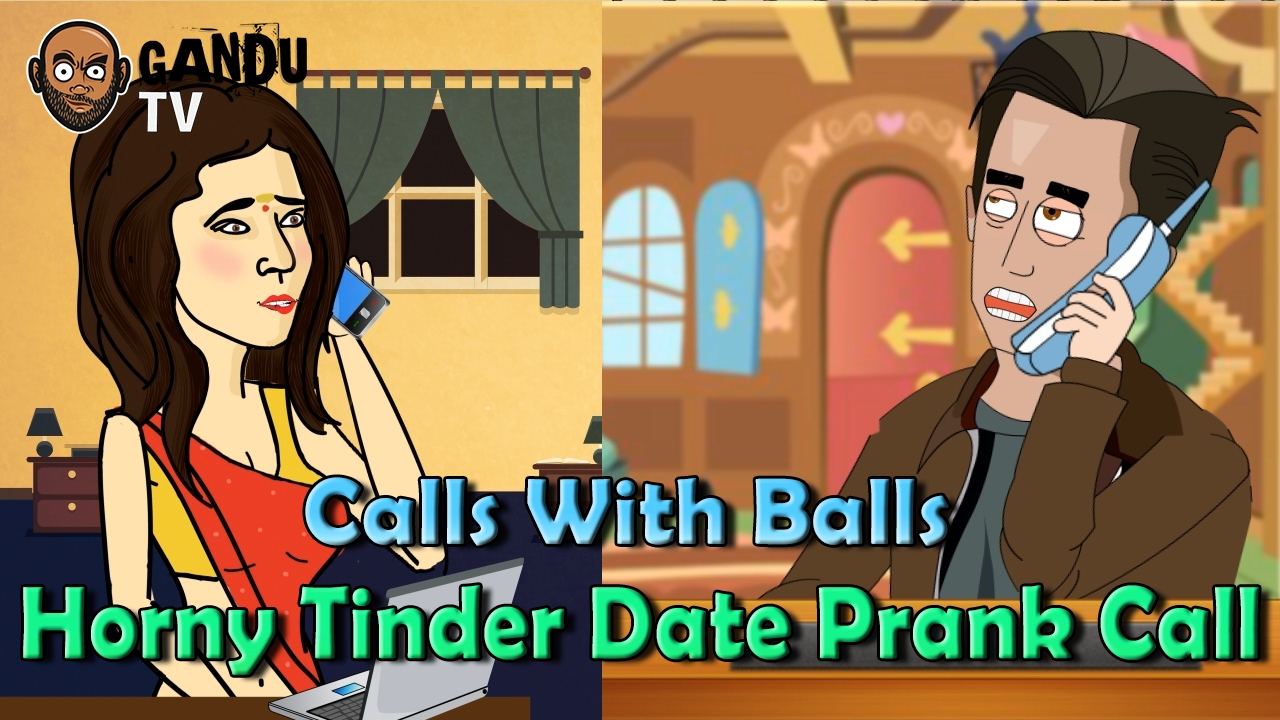 Horny Tinder Prank Call | Calls With Balls | BollywoodGandu - YouTube
