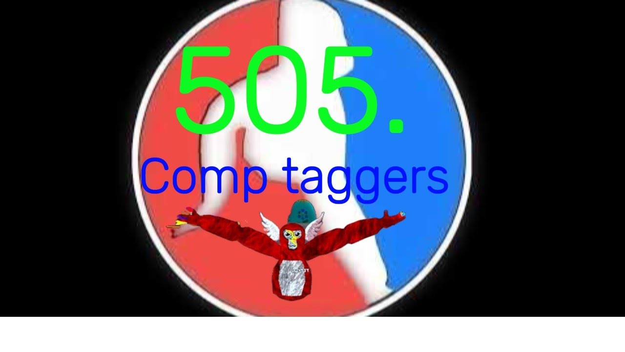 505. A Comp Taggers Montage. - YouTube