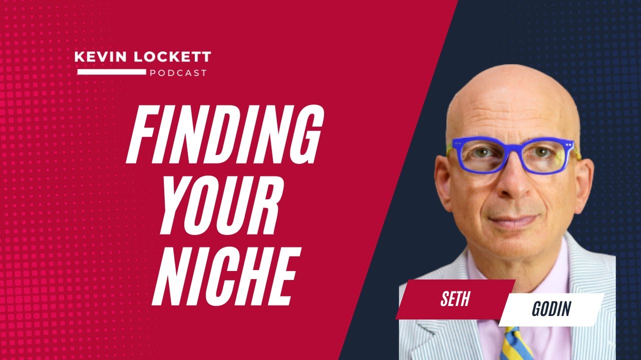 How To Find Your Niche or Brand With Seth Godin | Kevin Lockett Podcast Clip - YouTube