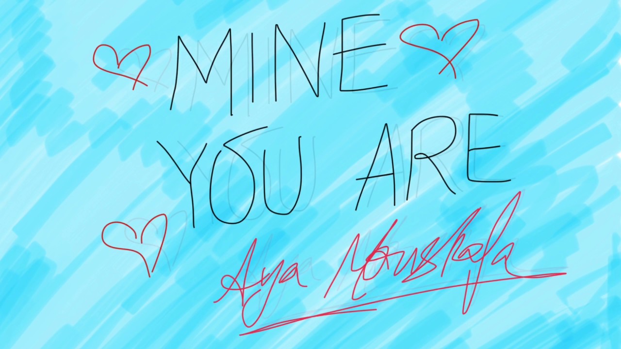Mine You Are - Aya Moustafa - YouTube