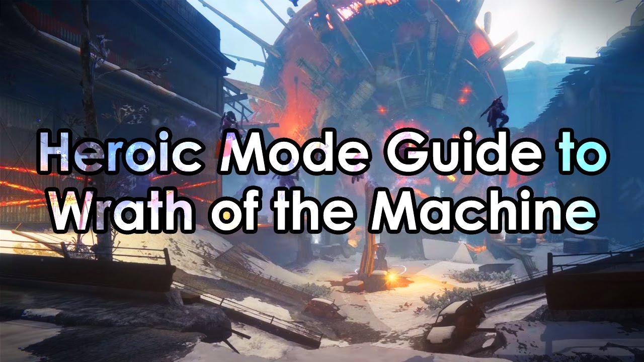 Destiny Rise of Iron: Heroic Mode Wrath of the Machine Raid Guide ...
