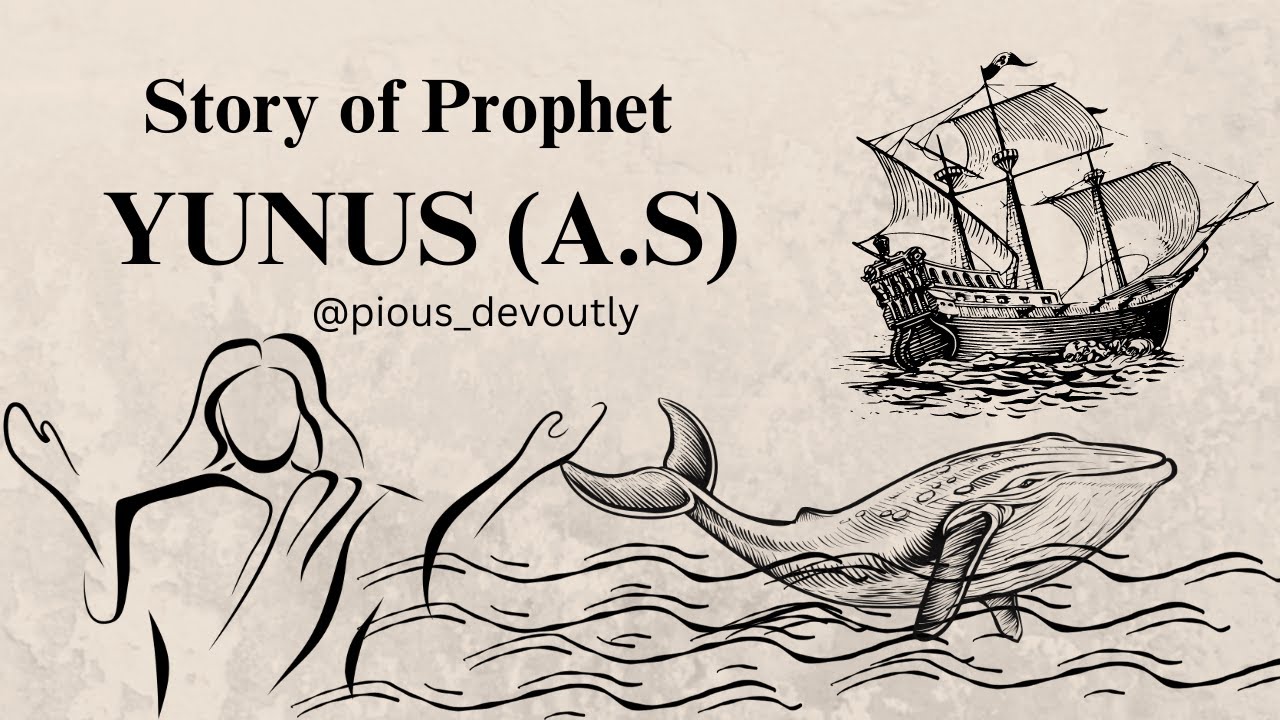 The Story of Prophet Yunus (A.S) – A Tale of Patience and Redemption ...