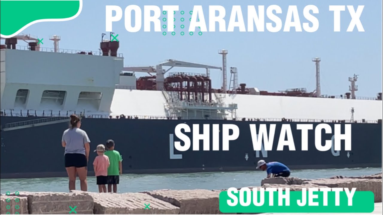 Port Aransas South Jetty Ship Watch - YouTube