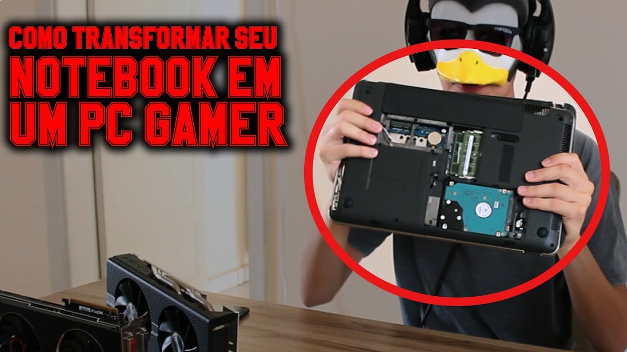 COMO TRANSFORMAR SEU NOTEBOOK EM UM PC GAMER - DIY EGPU | Pinguim ...