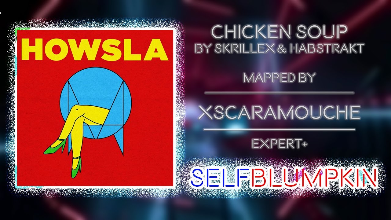 Beat Saber - Chicken Soup - Skrillex & Habstrakt - Mapped by ...