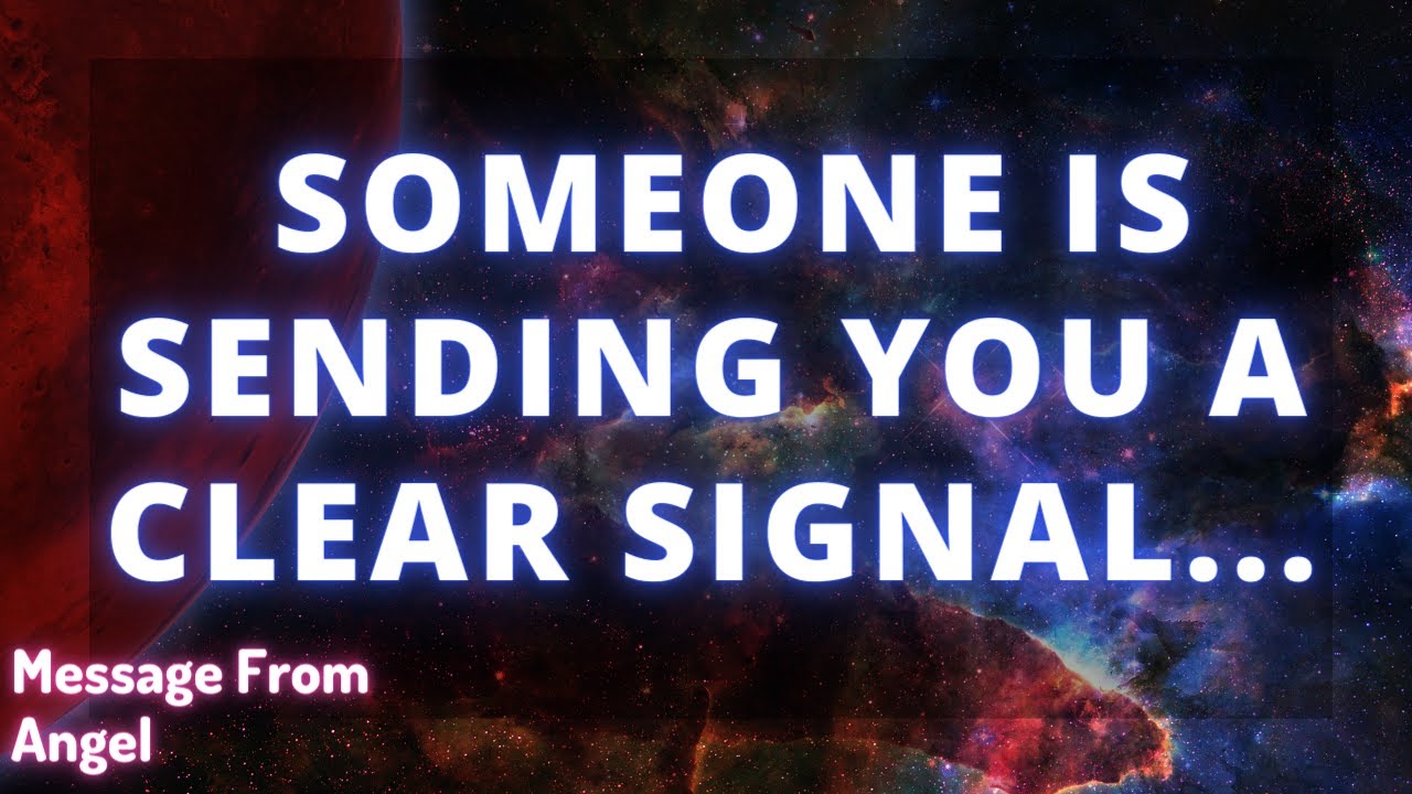 SOMEONE IS SENDING YOU A CLEAR SIGNAL… Message From Angel | Soul Of ...