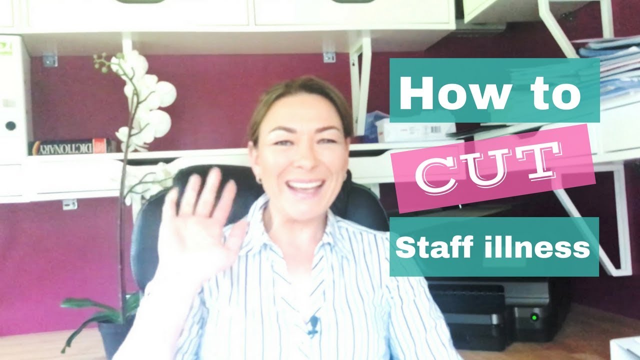 How to deal with staff and cut your staff illness - YouTube