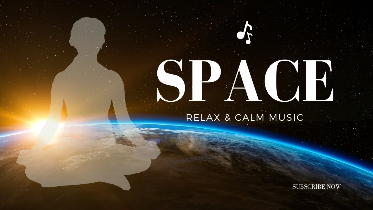 Calm Space-Themed Music for Relaxation and Cosmic Bliss (Relax and calm ...