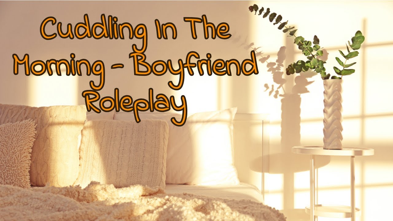 ASMR - Cuddling In The Morning | Boyfriend Roleplay - YouTube