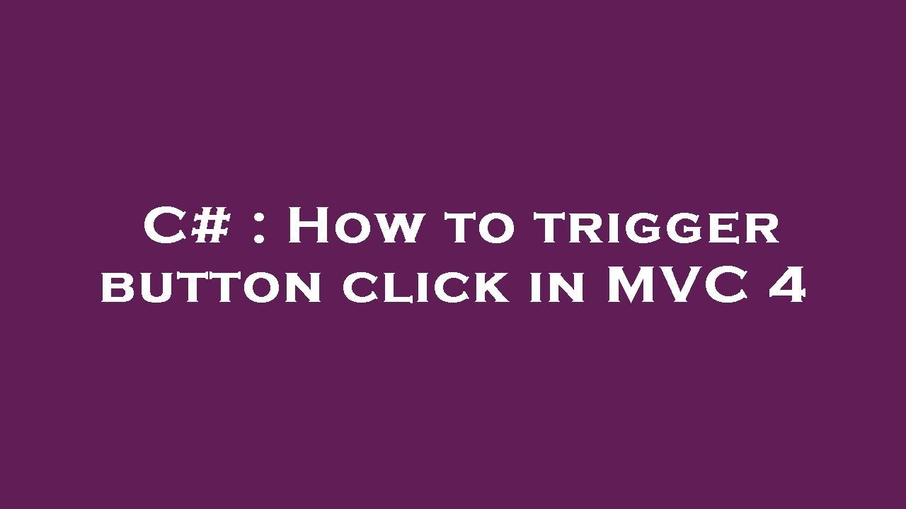 C# : How to trigger button click in MVC 4 - YouTube