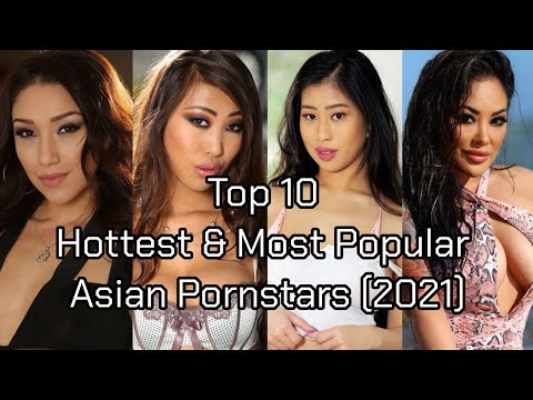 Top 10 Hottest & Most Popular Asian Pornstars (2021)