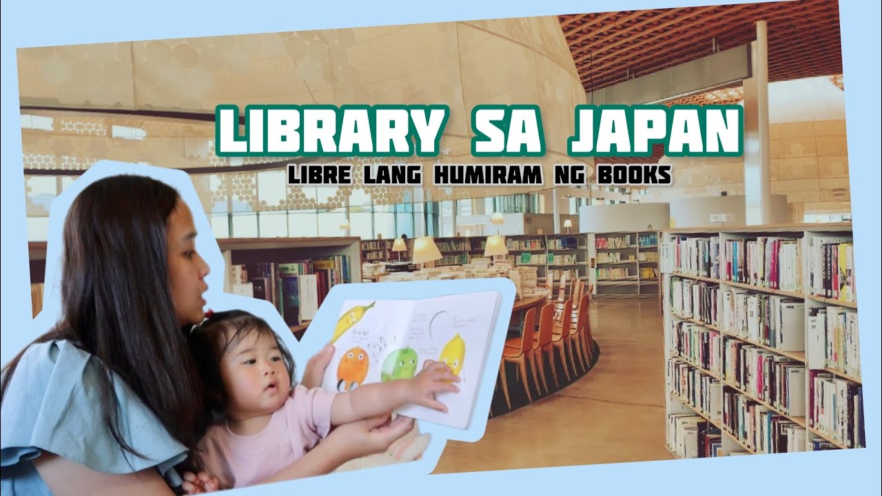 Library sa Japan ang Ganda | Libre lang Humiram ng Libro | Japan ...