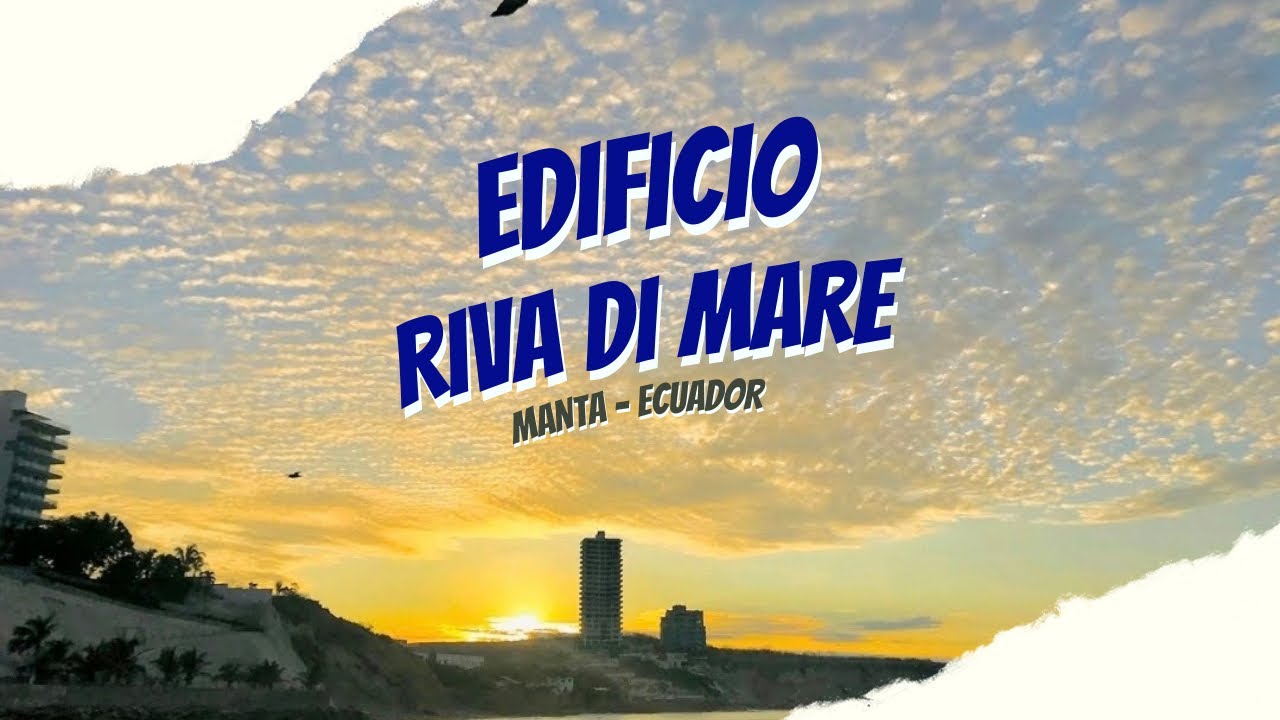 Edificio Riva Di Mare 🏢| Uno de los edificios más exclusivos en Manta. 🏖️ - YouTube