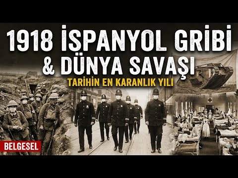 50 Milyon Ölüm : Unutulan Kıyamet  | 1918  İspanyol Gribi