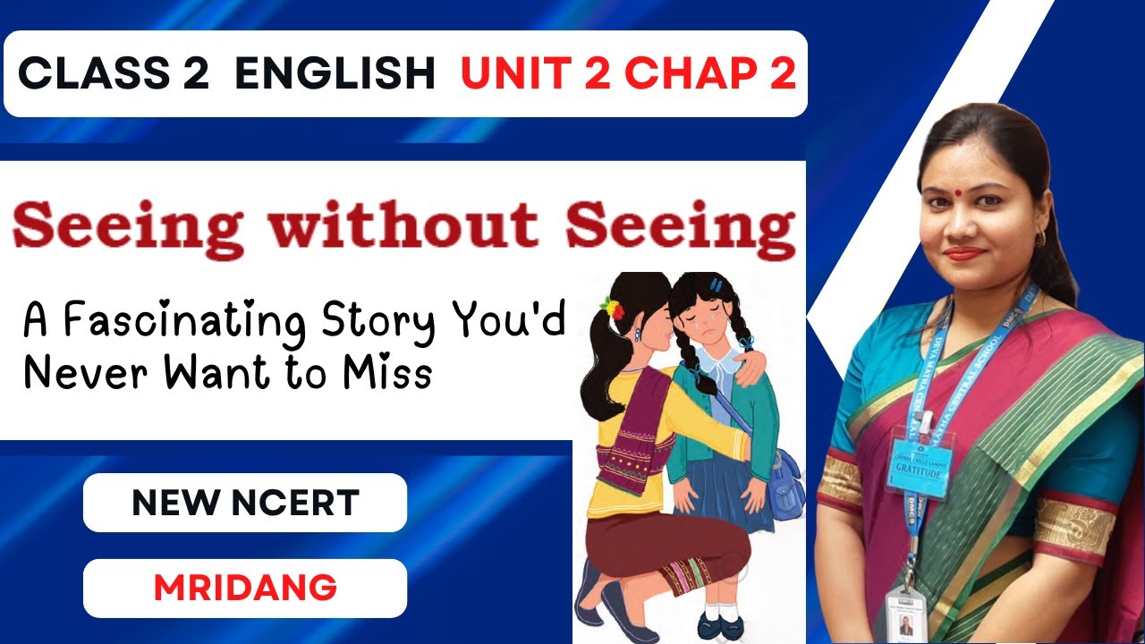 Seeing without Seeing | Class 2 English Unit 2 Chapter 2 | NCERT ...