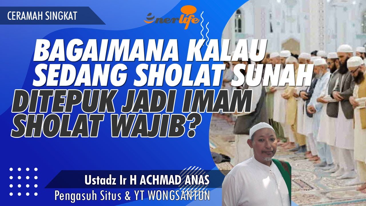 Bagaimana Kalau Sedang Sholat Sunah DITEPUK JADI IMAM SHOLAT WAJIB ...