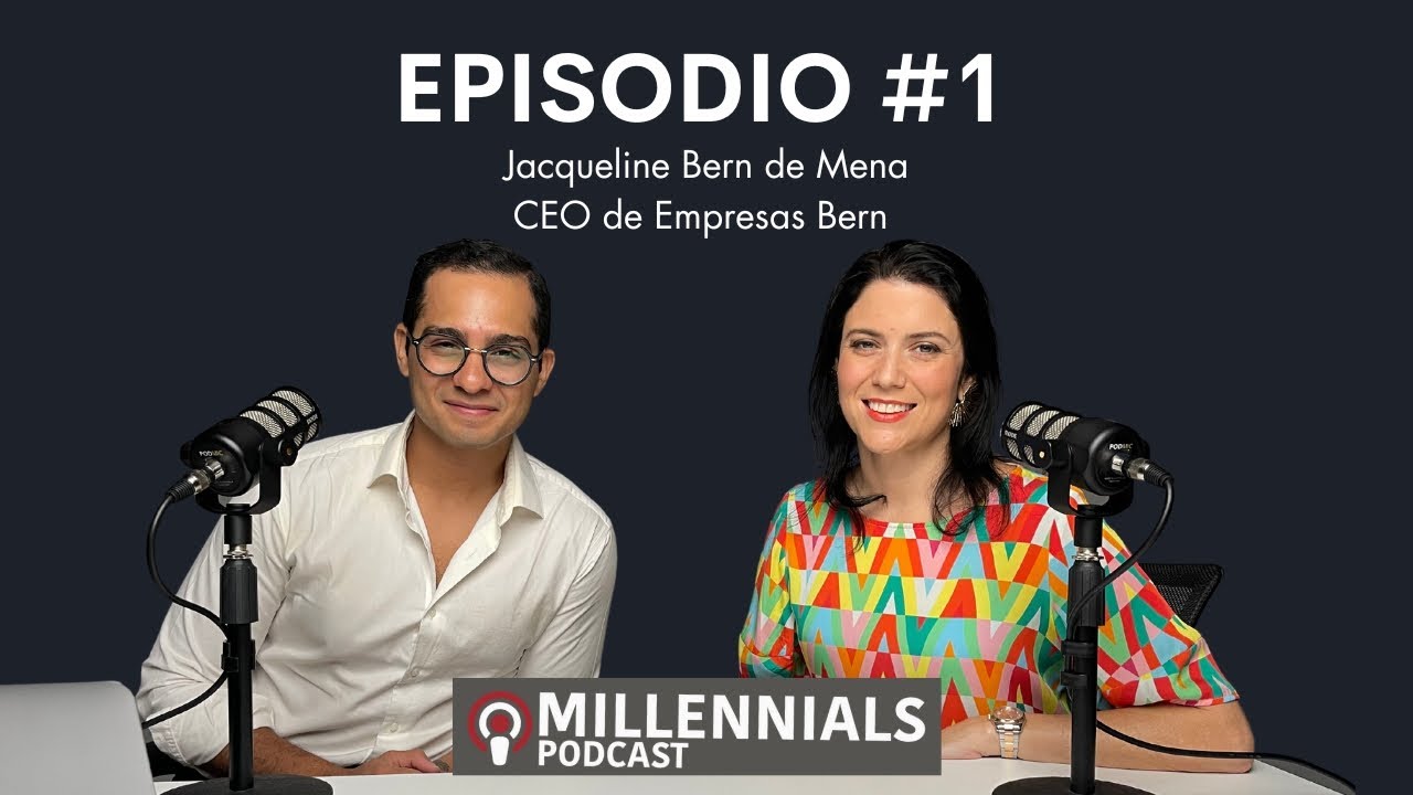 Millennials Podcast - Episodio #1: Mujer y CEO - Jacqueline Bern de ...