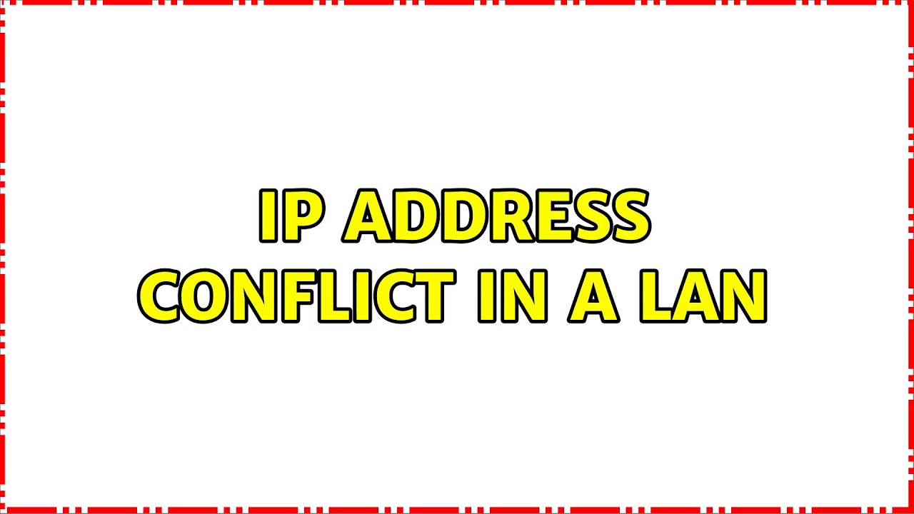 IP Address conflict in a LAN (3 Solutions!!) - YouTube