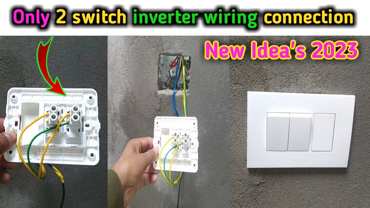only 2 switch inverter wiring connection|switch board connection wiring ...