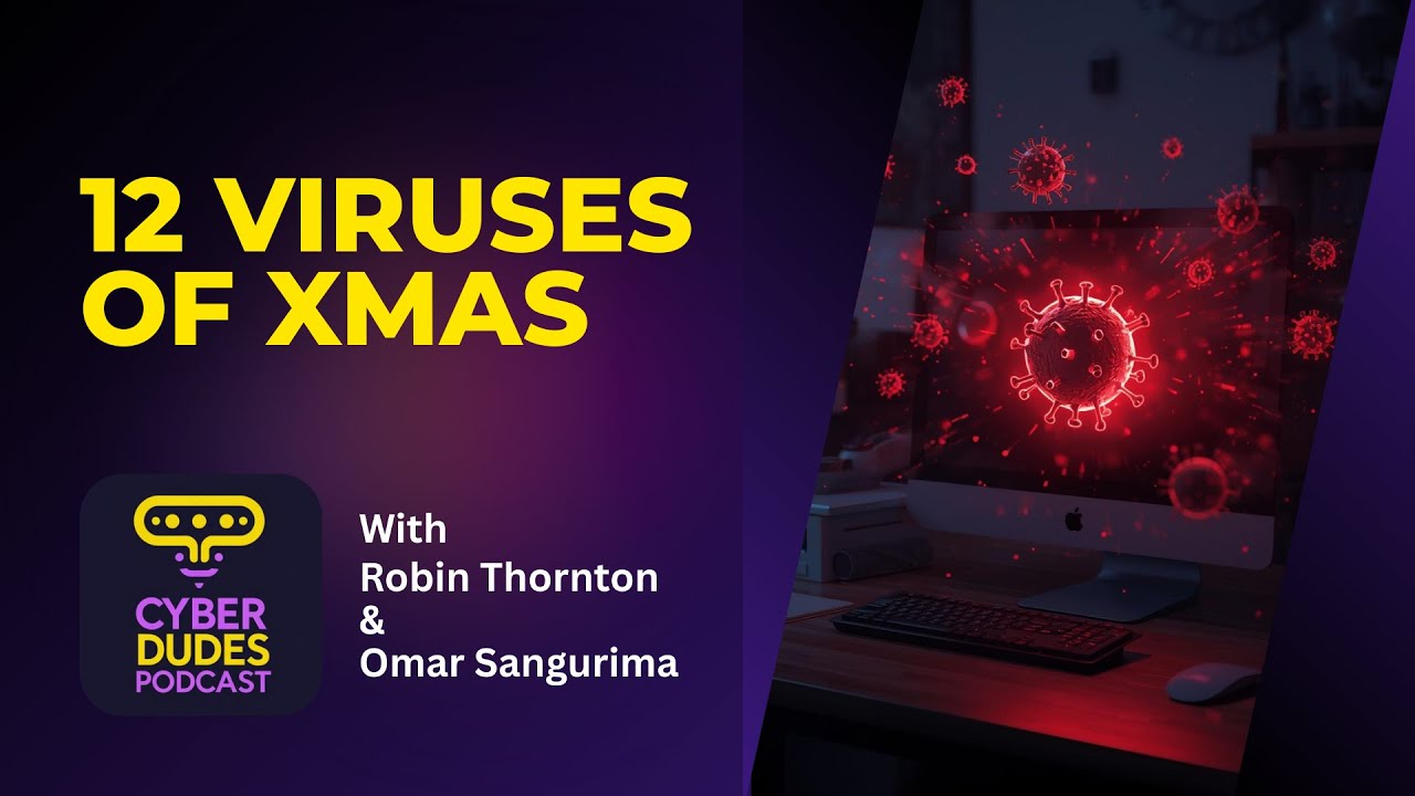The 12 Computer Viruses of Christmas | The CyberDudes Podcast - YouTube