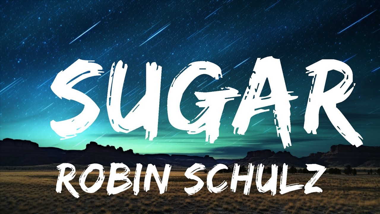 Play List || Robin Schulz - Sugar (Lyrics) feat. Francesco Yates ...