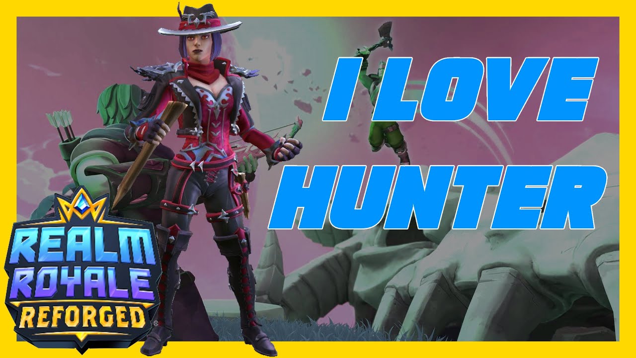 I LOVE PLAYING HUNTER! | Realm Royale Reforged [6] - YouTube