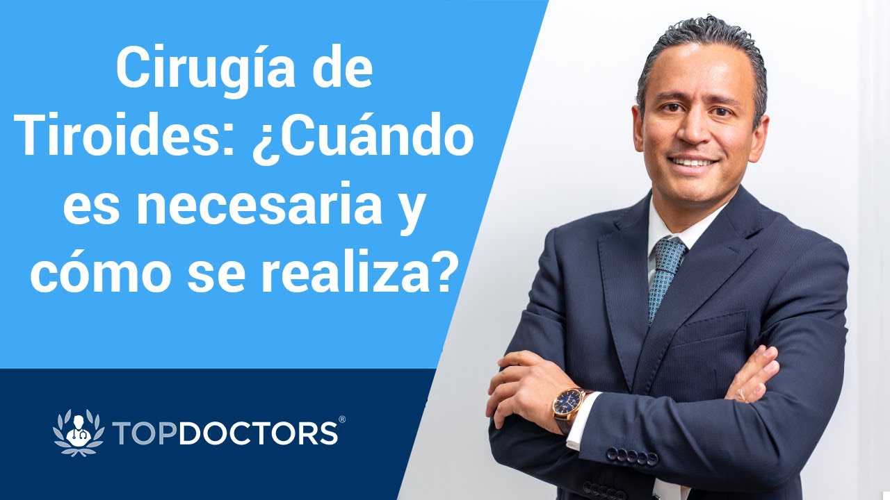 Cirugía de Tiroides: ¿Cuándo es necesaria y cómo se realiza? - YouTube
