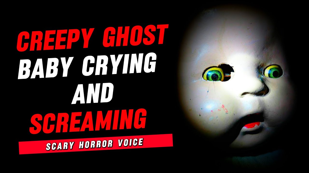 Creepy Ghost Baby Crying and Screaming - YouTube