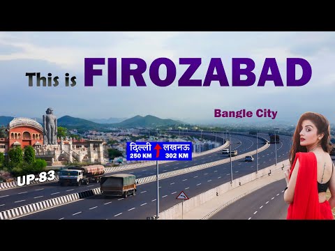 Firozabad City🇮🇳 Uttar Pradesh || Bangle City || Suhag Nagri || उत्तर प्रदेश की कांच नगरी #फिरोजाबाद