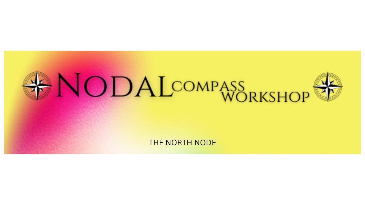 Nodal Compass : The North Node - YouTube