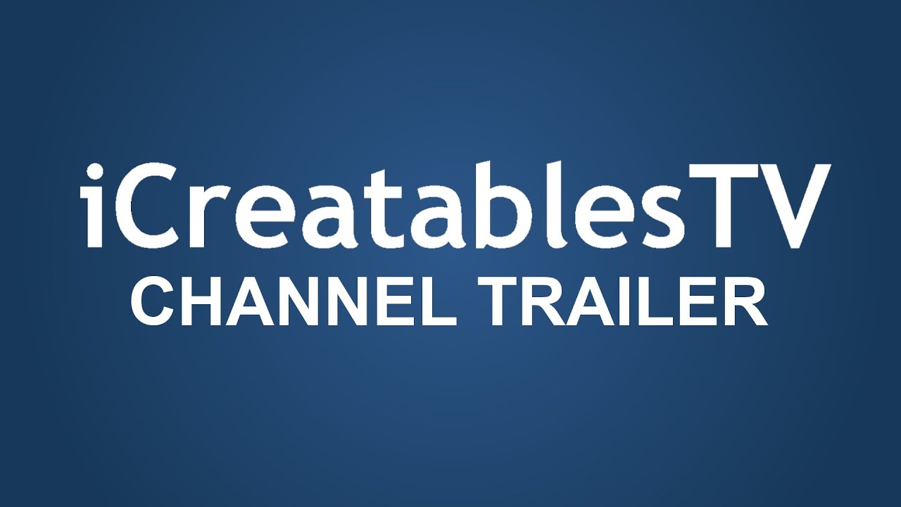Channel Trailer 2014 - iCreatablesTV - YouTube