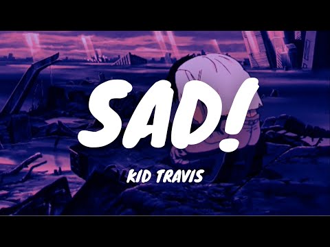 XXXTENTACION - SAD! [Cover by Kid Travis] (Lyrics)